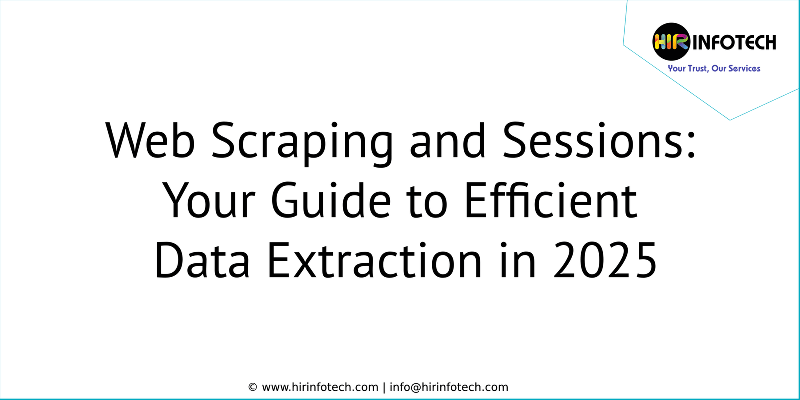 Web Scraping and Sessions: Your Guide to Efficient Data Extraction in 2025 - AI-Driven Data ...