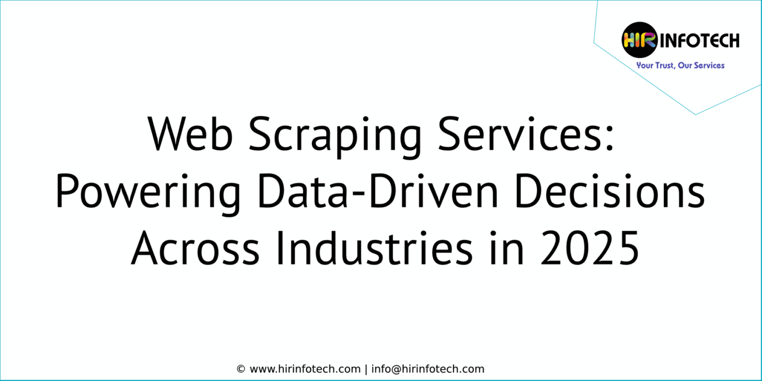 Web Scraping Services: Powering Data-Driven Decisions Across Industries in 2025 - AI-Driven Data ...
