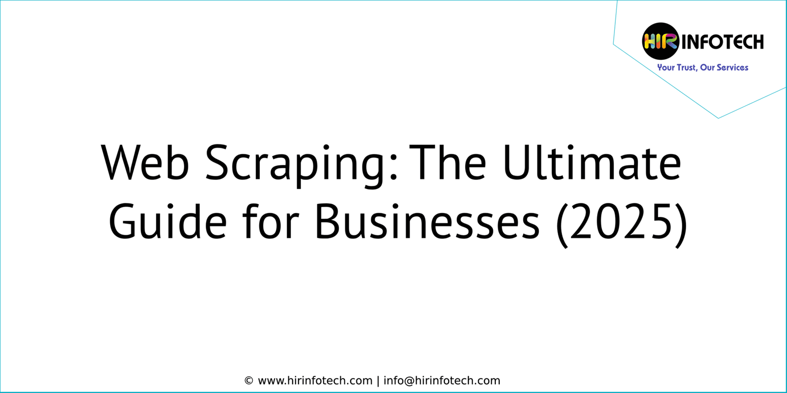 Web Scraping: The Ultimate Guide for Businesses (2025) - AI-Driven Data Intelligence & Web ...